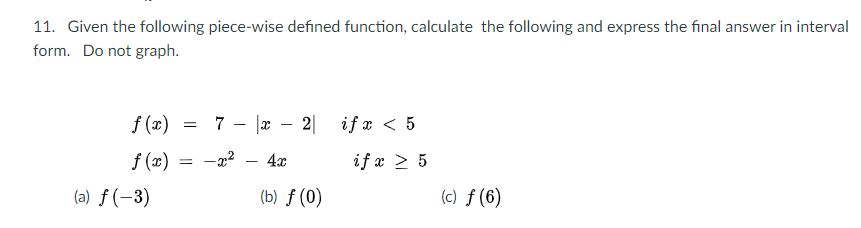 Solved 11. Given the following piece-wise defined function, | Chegg.com