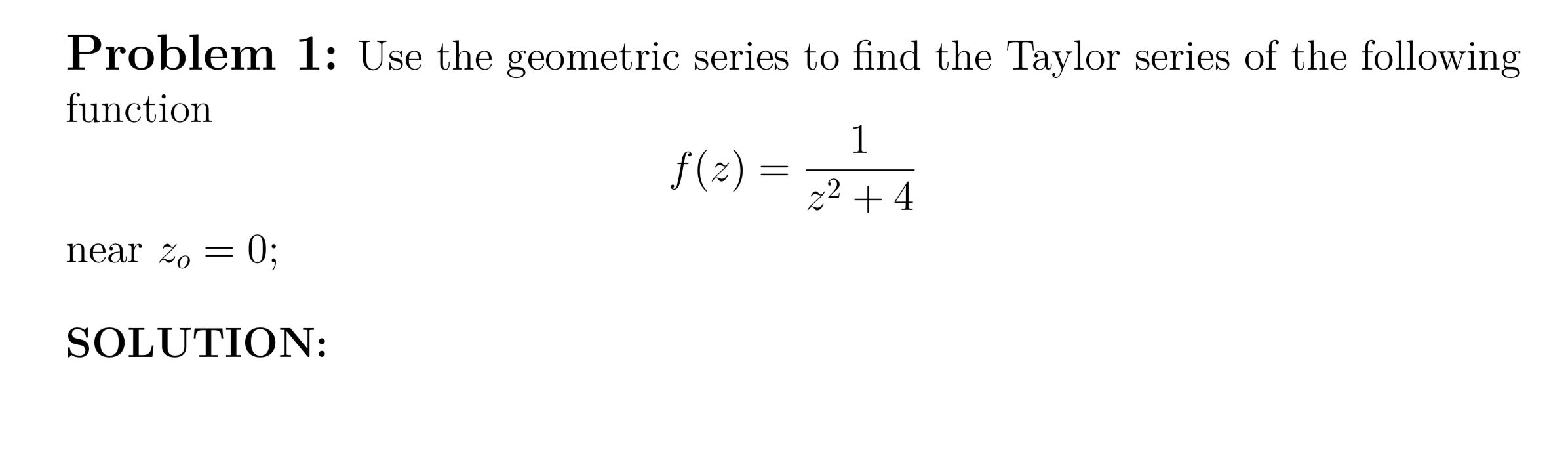 Solved 1: Use the geometric series to find the Taylor series | Chegg.com
