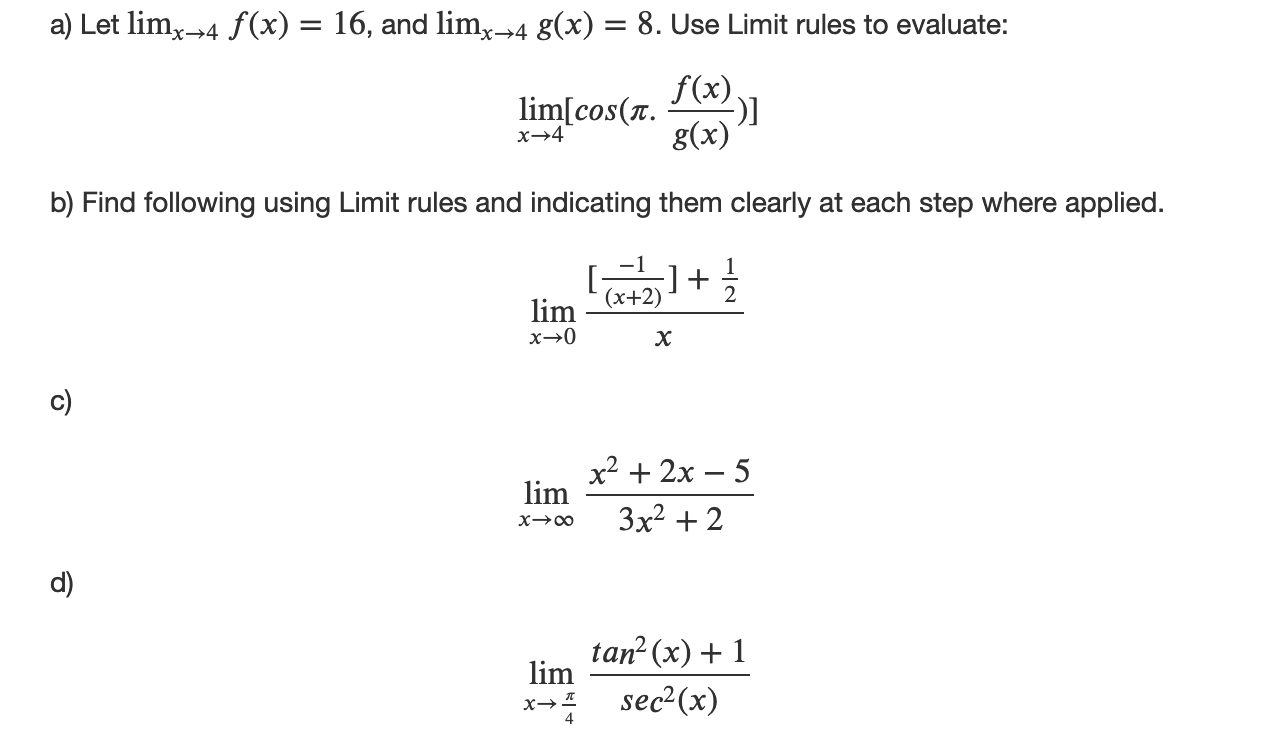 Solved a) Let limx→4 f(x) = 16, and limx-4 g(x) = 8. Use | Chegg.com