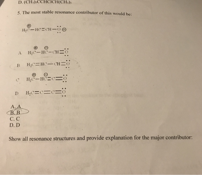 Solved D. (CH) CCHCICH(CH) 5. The most stable resonance | Chegg.com