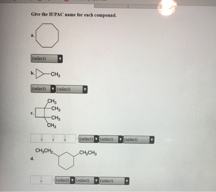 Solved Give the IUPAC name for each compound. a. (select) b. | Chegg.com