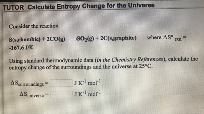 Solved TUTOR Calculate Entropy Change for the Universe | Chegg.com