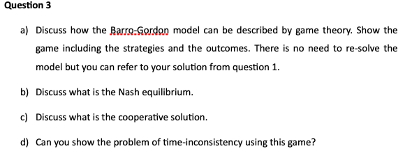 Question 3 a) Discuss how the Barro:Gordon model can | Chegg.com
