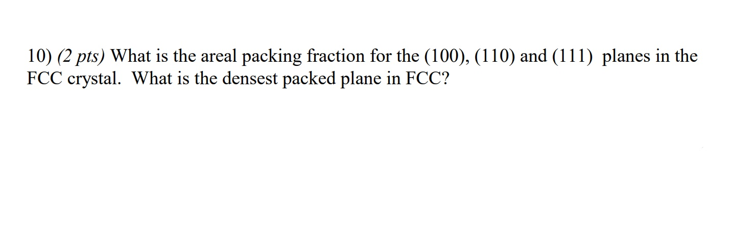 Solved 10) (2 pts) What is the areal packing fraction for | Chegg.com