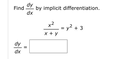 Solved Find dydx ﻿by implicit | Chegg.com