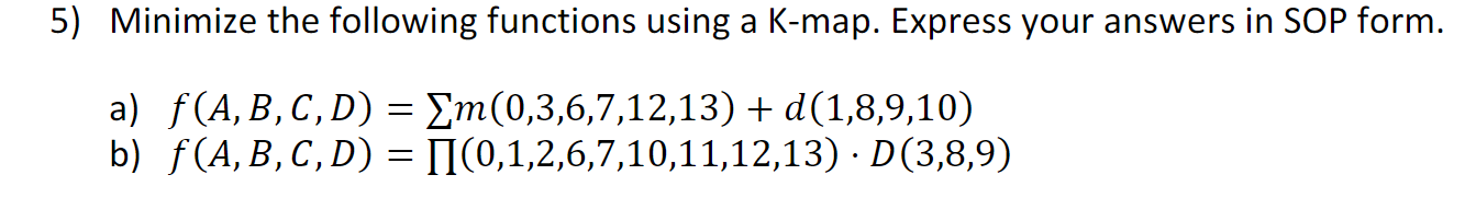 Solved 5 Minimize The Following Functions Using A K Map