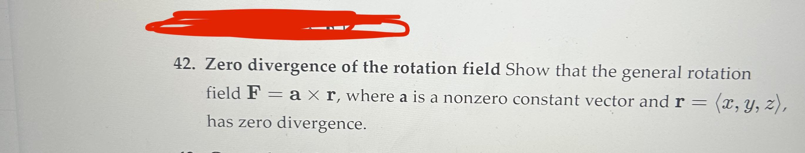Solved 42. Zero divergence of the rotation field Show that | Chegg.com