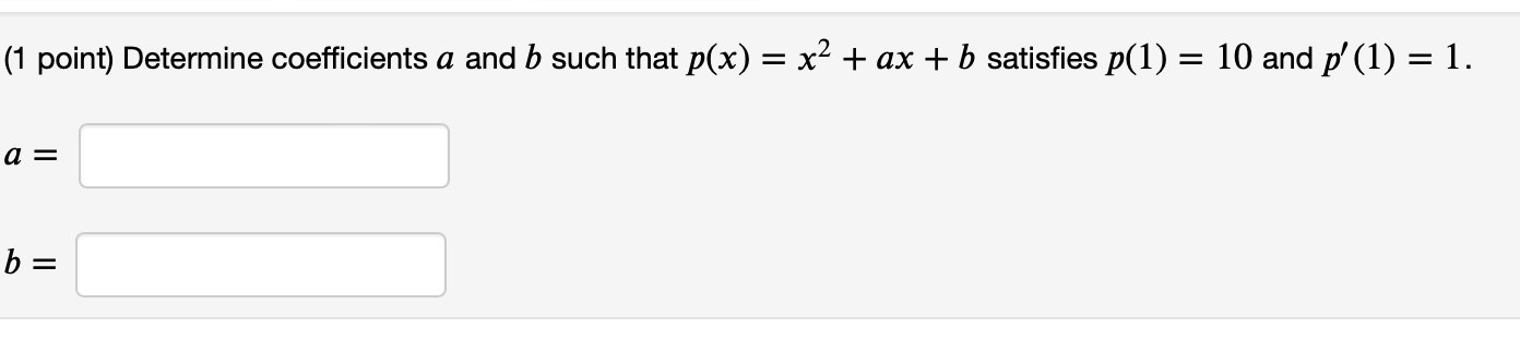 Solved ( 1 point) Determine coefficients a and b such that | Chegg.com