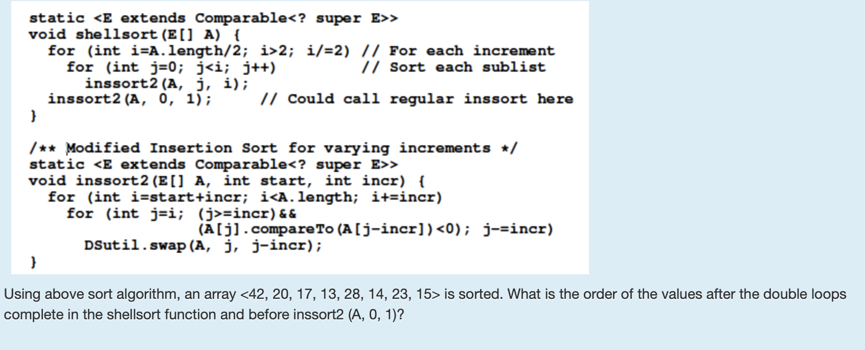 Solved static > void shellsort (E[] A) { for (int i=A. | Chegg.com