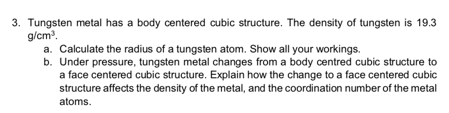 Solved 3. Tungsten metal has a body centered cubic | Chegg.com