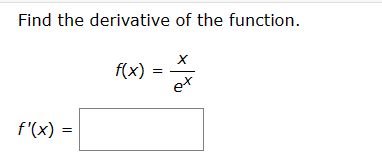 Solved Find the derivative of the function. f(x)=exx f′(x)= | Chegg.com