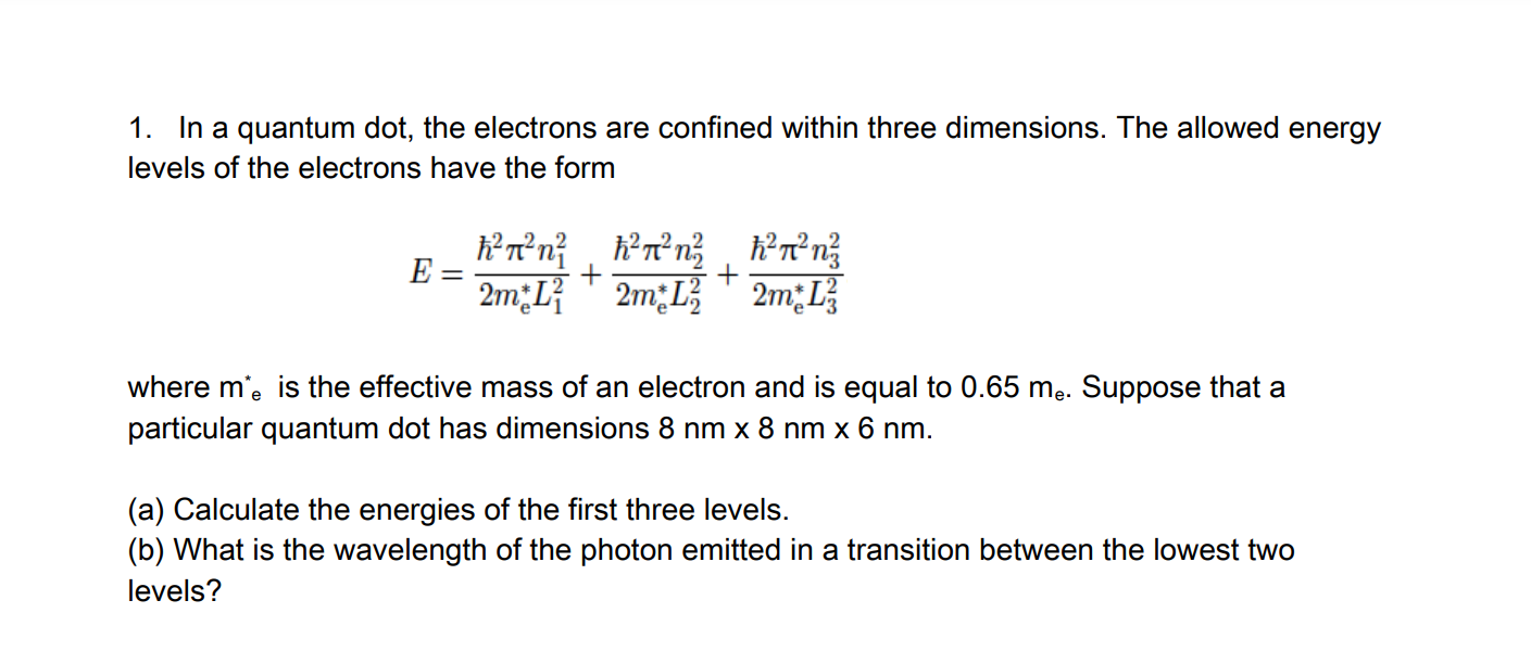 Solved 1. In a quantum dot, the electrons are confined | Chegg.com