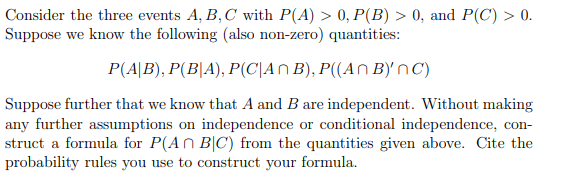 Solved Consider the three events A,B,C with P(A)>0,P(B)>0, | Chegg.com