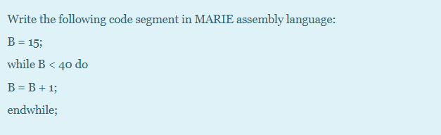 Solved Write the following code segment in MARIE assembly | Chegg.com