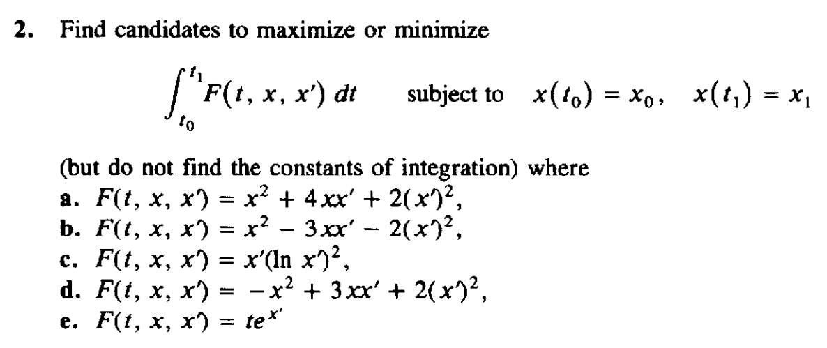 Solved 2. Find candidates to maximize or minimize {"F(t, x, | Chegg.com