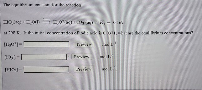 Solved The equilibrium constant for the reaction HIO3(aq) + | Chegg.com