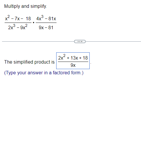 Solved Multiply And Simplify 2x3−9x2x2−7x−18⋅9x−814x3−81x