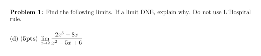 Solved Problem 1: Find the following limits. If a limit DNE, | Chegg.com