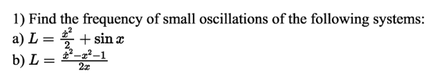 Solved 1) Find the frequency of small oscillations of the | Chegg.com