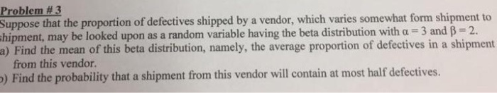 Solved Problem # 3 Suppose that the proportion of defectives | Chegg.com