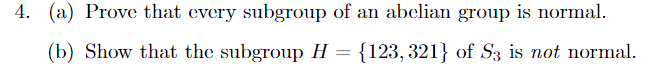 Solved 4. (a) Prove that every subgroup of an abelian group | Chegg.com