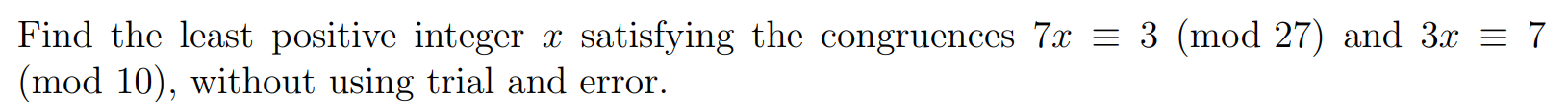 Solved Find the least positive integer x satisfying the | Chegg.com