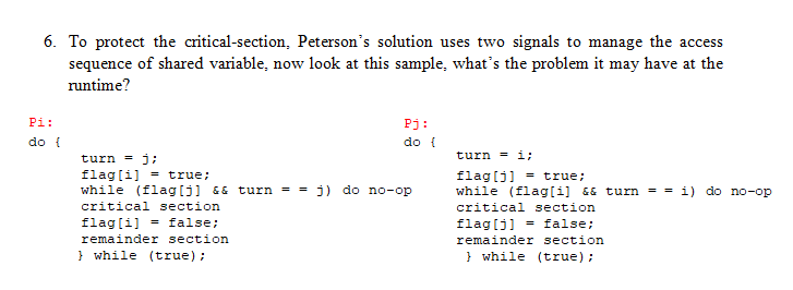 Solved 6. To protect the critical-section, Peterson's | Chegg.com