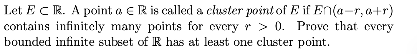 Solved Let E⊂R. A point a∈R is called a cluster point of E | Chegg.com
