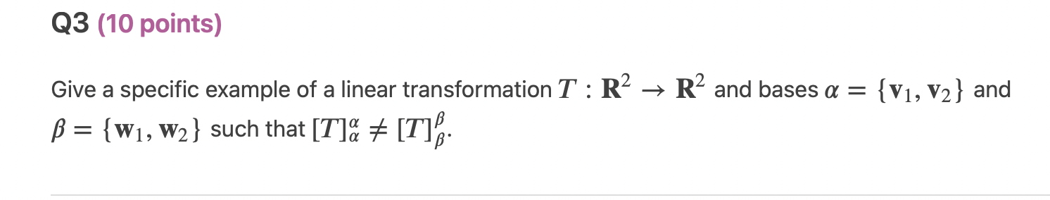 Solved Give a specific example of a linear transformation | Chegg.com