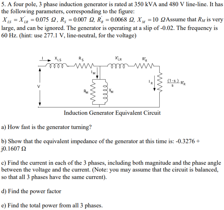 Solved 5. A four pole, 3 phase induction generator is rated | Chegg.com