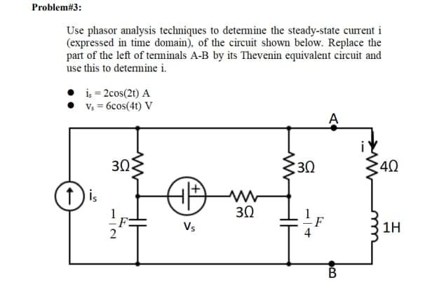 Solved Problem#3: Use phasor analysis techniques to | Chegg.com