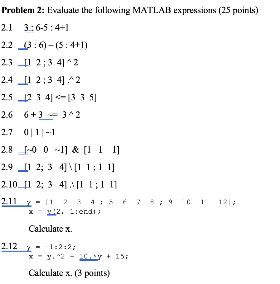 Solved Problem 2: Evaluate the following MATLAB expressions | Chegg.com