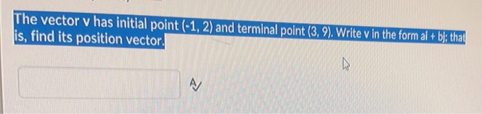 Solved The vector v has initial point (-1, 2) and terminal | Chegg.com