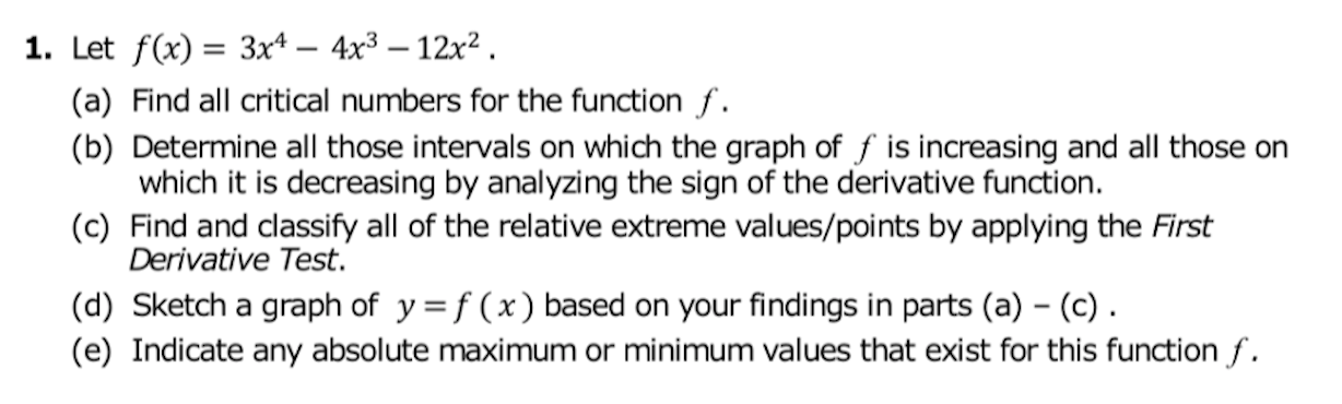 Solved 1. Let f(x) = 3x4 – 4x3 – 12x2 . (a) Find all | Chegg.com