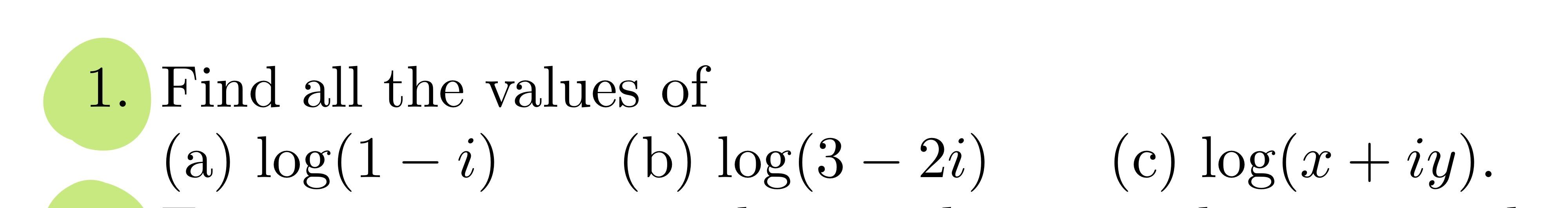 Solved 1. Find all the values of (a) log(1−i) (b) log(3−2i) | Chegg.com