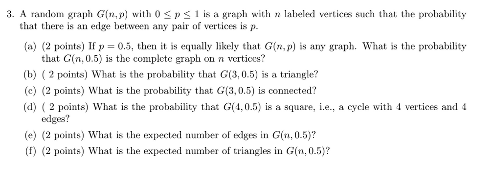 Solved 3. A random graph G(n,p) with 0 p 1 is a graph with n | Chegg.com