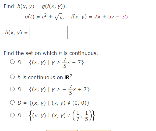 Solved Find h(x,y)=g(f(x,y)). g(t)=t2+t,f(x,y)=7x+5y−35 | Chegg.com