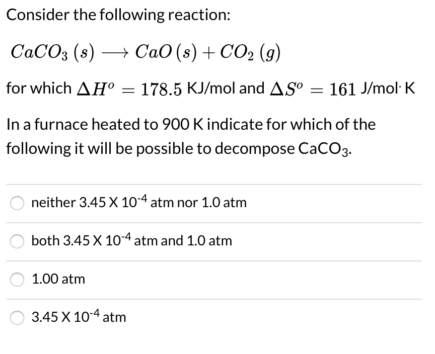 Solved Consider the following reaction: CaCO3 (8) + CaO (8) | Chegg.com