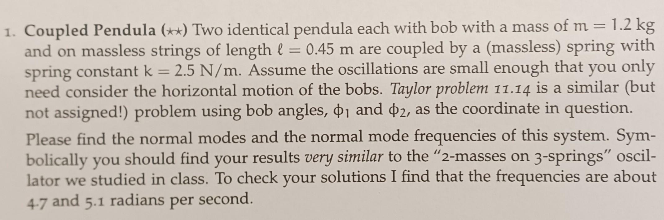 Solved 1. Coupled Pendula ( ⋆⋆) Two identical pendula each | Chegg.com