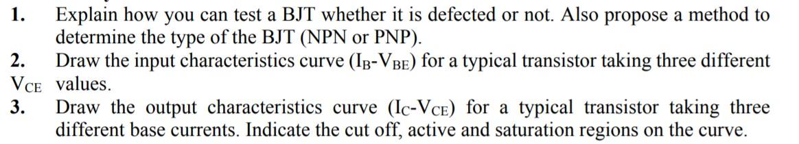 Solved 1. Explain how you can test a BJT whether it is | Chegg.com