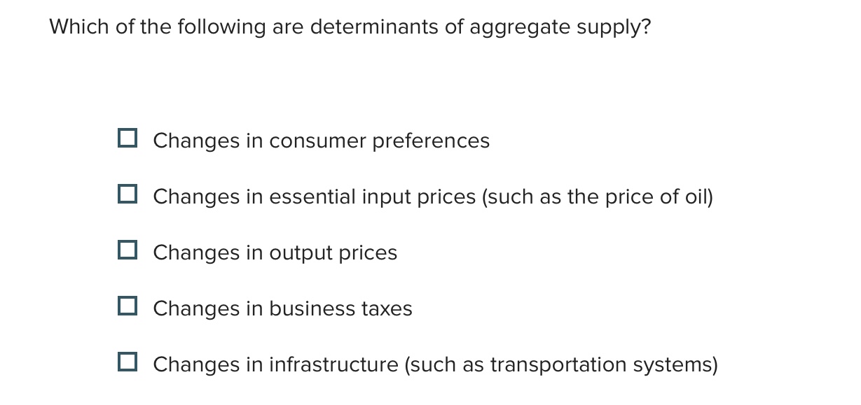 Solved Which of the following are determinants of aggregate | Chegg.com