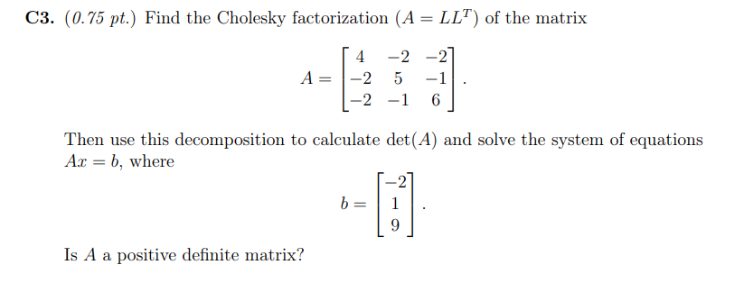 Solved C3. (0.75 pt.) Find the Cholesky factorization | Chegg.com