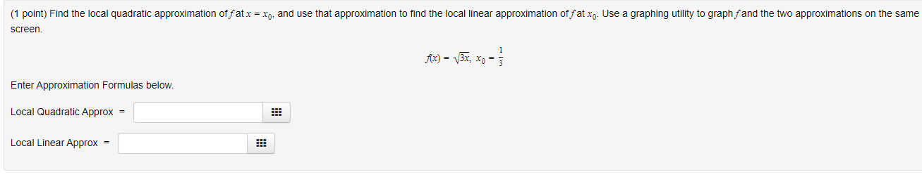 Solved (1 point) Find the local quadratic approximation of | Chegg.com
