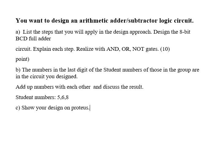 Solved You want to design an arithmetic adder/subtractor | Chegg.com