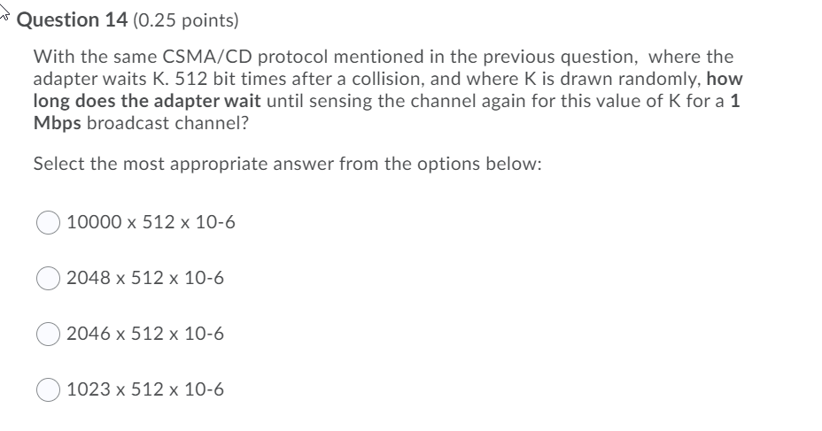 Solved Question 13 (0.25 points) With the CSMA/CD protocol, | Chegg.com