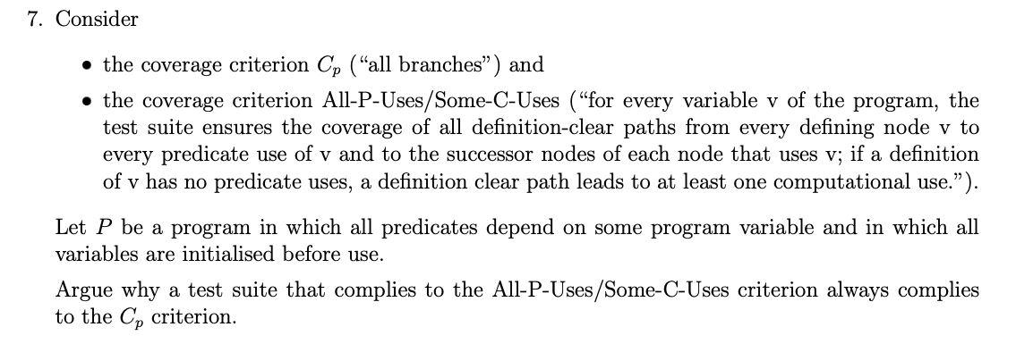 Solved 7. Consider the coverage criterion Cp ("all | Chegg.com