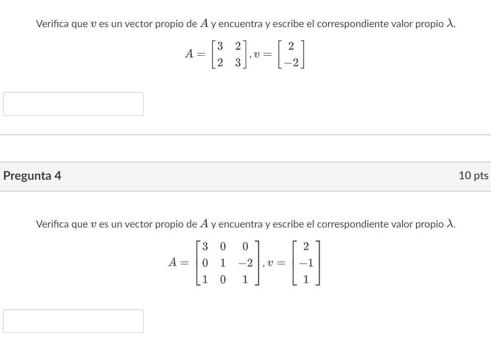 Solved Verifica que v es un vector propio de A y encuentra y | Chegg.com