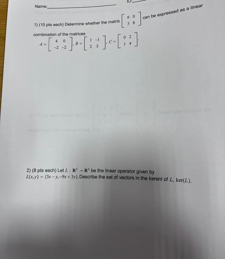 Solved Name(10 ﻿pts each) ﻿Determine whether the matrix | Chegg.com