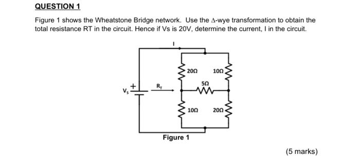 Solved Figure 1 shows the Wheatstone Bridge network. Use the | Chegg.com
