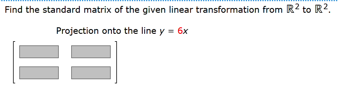 Solved Find the standard matrix of the given linear | Chegg.com
